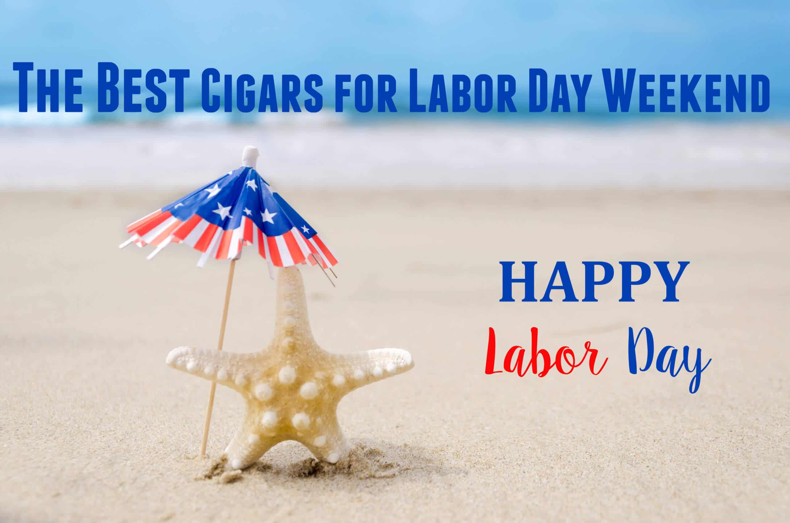 The Best Cigars for Labor Day Weekend | Stogies World Class Cigars